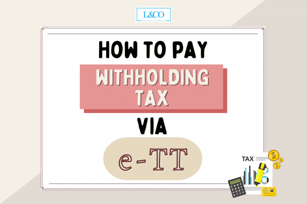 Guide to pay Withholding Tax via Electronic Telegraphic Transfer (e-TT ...